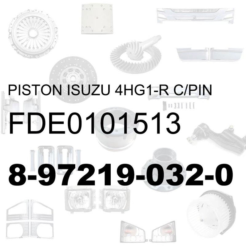 PISTON ISUZU 4HG1-R C/PIN 8-97219-032-0 – HINO ISUZU FUSO UD Truck ...