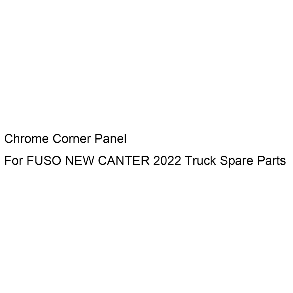 Chrome Corner Panel For FUSO NEW CANTER 2022 Truck Spare Parts – HINO ...